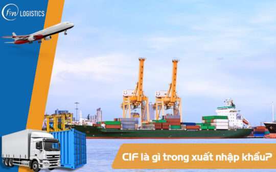 CIF Là Gì? Những Điều Chi Tiết Cần Biết Về CIF Năm 2025