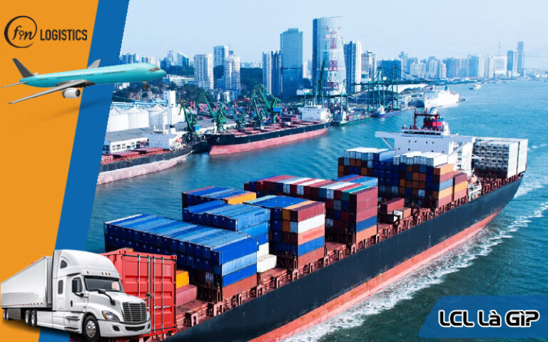 LCL Là Gì? Quy Trình Nhập Hàng LCL Đường Biển Năm 2025