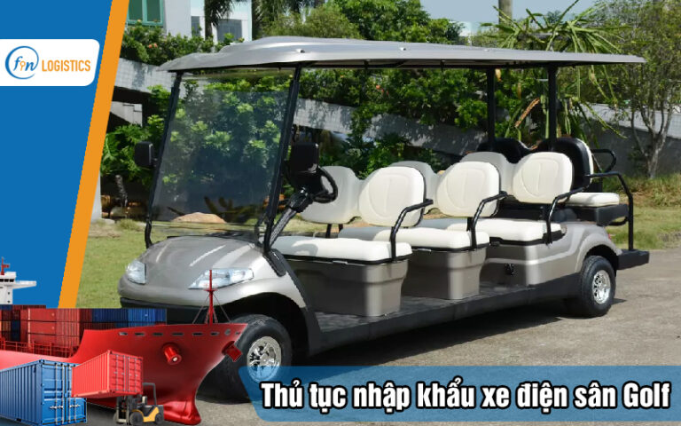 Thủ Tục Nhập Khẩu Xe Điện Sân Golf (Golf Cart) Năm 2025