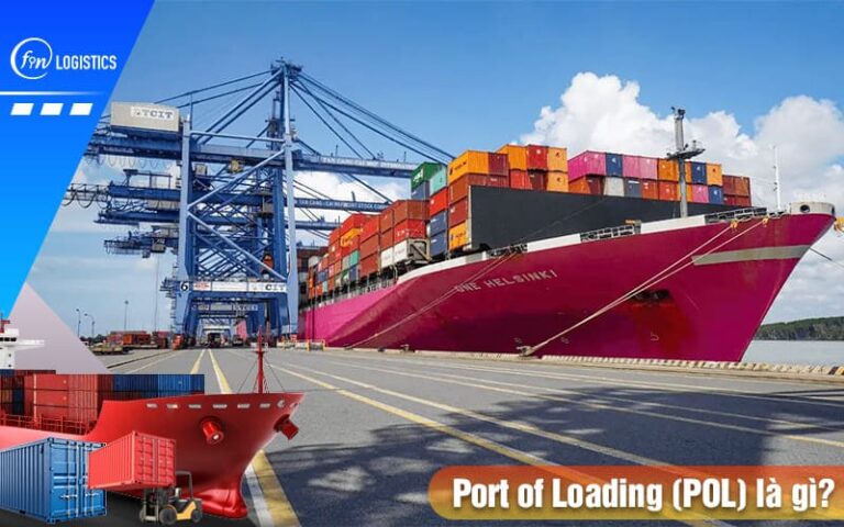 Port Of Loading Là Gì (POL) Trong Xuất Nhập Khẩu Năm 2025?