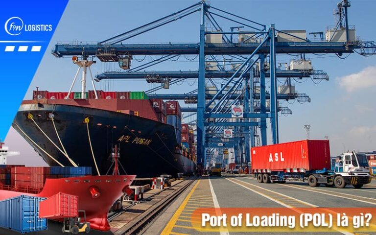 Port Of Loading Là Gì (POL) Trong Xuất Nhập Khẩu Năm 2025?