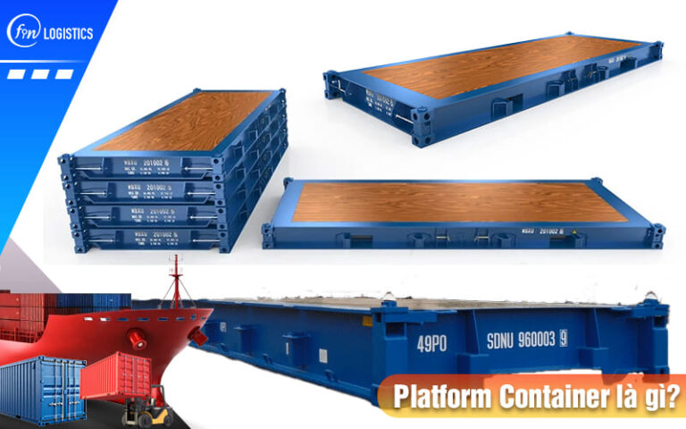 Platform Container Là Gì Trong Hoạt Động Logistics Năm 2025?